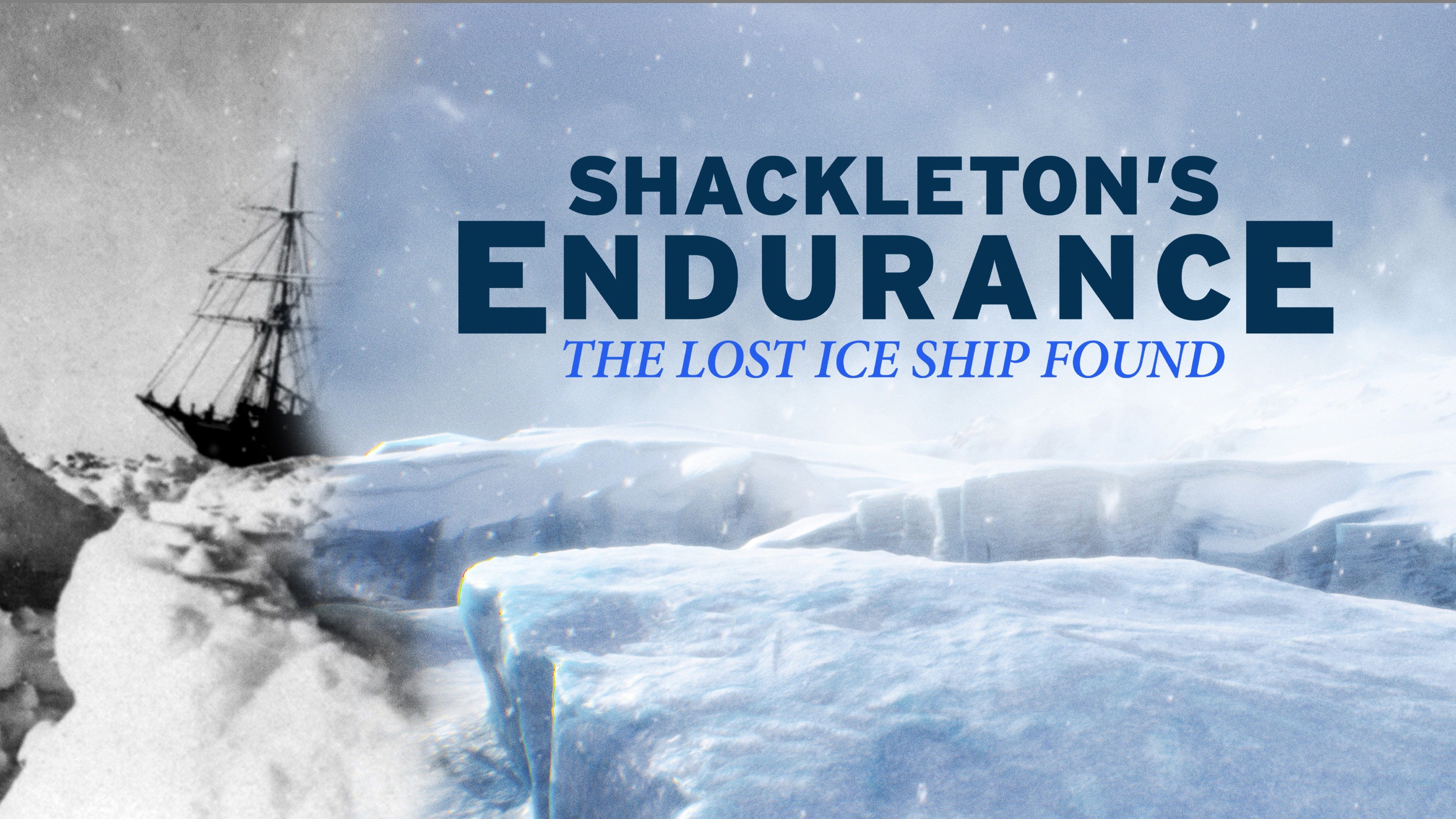Watch Shackleton's Endurance: The Lost Ice Ship Found live or on-demand ...